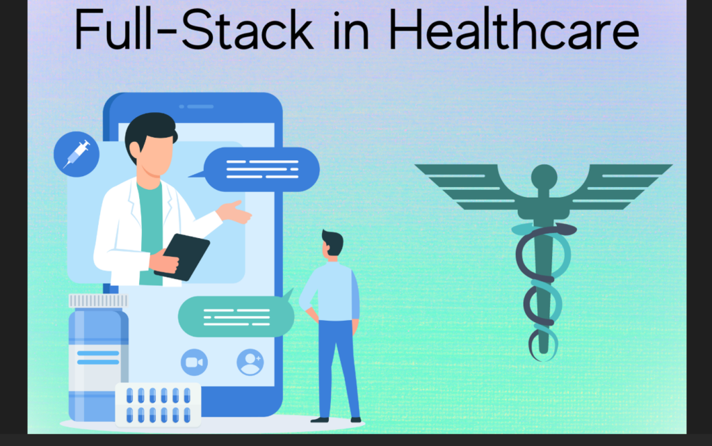 Full-Stack Development for Healthcare Applications